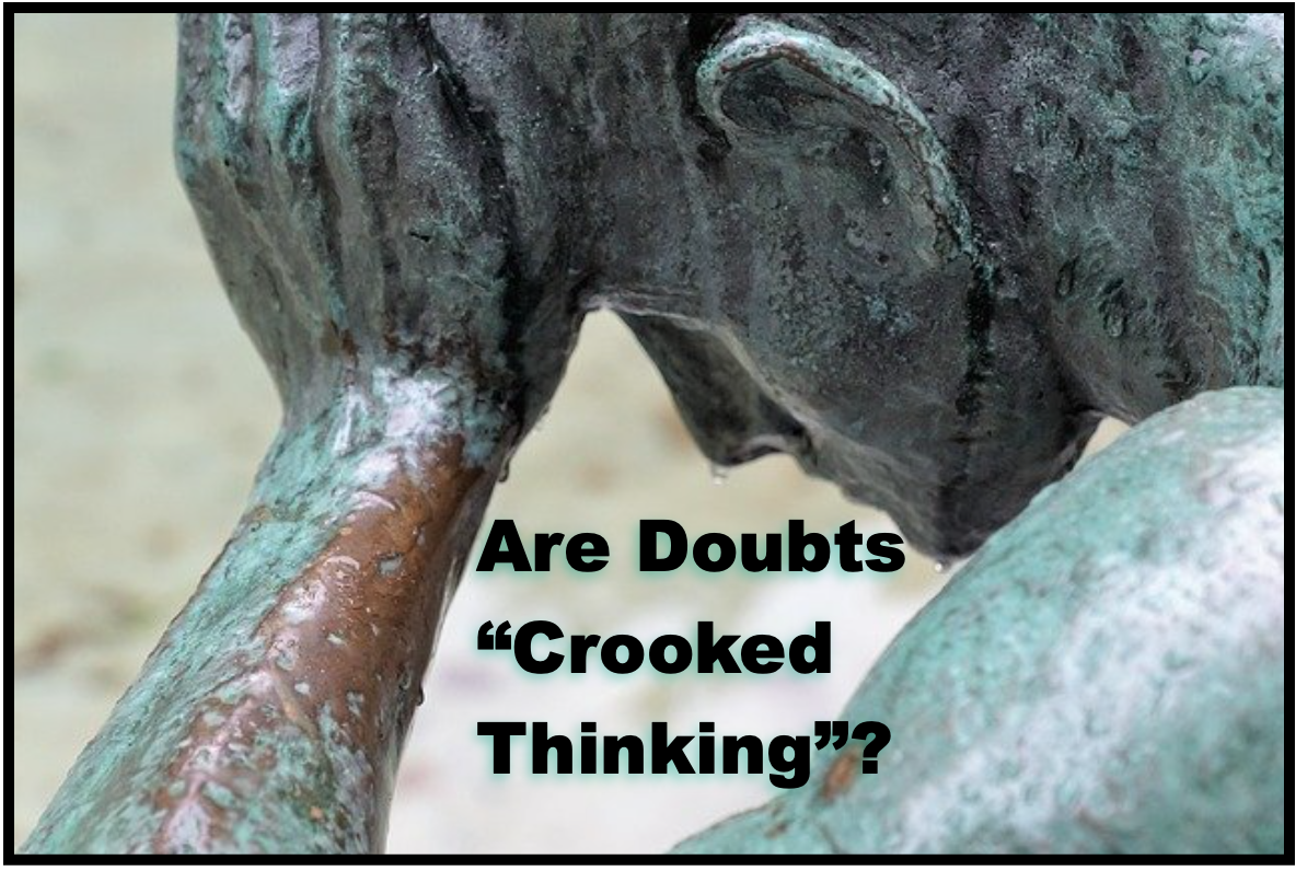 Are Doubts “Crooked Thinking”? - RayWLincoln.com