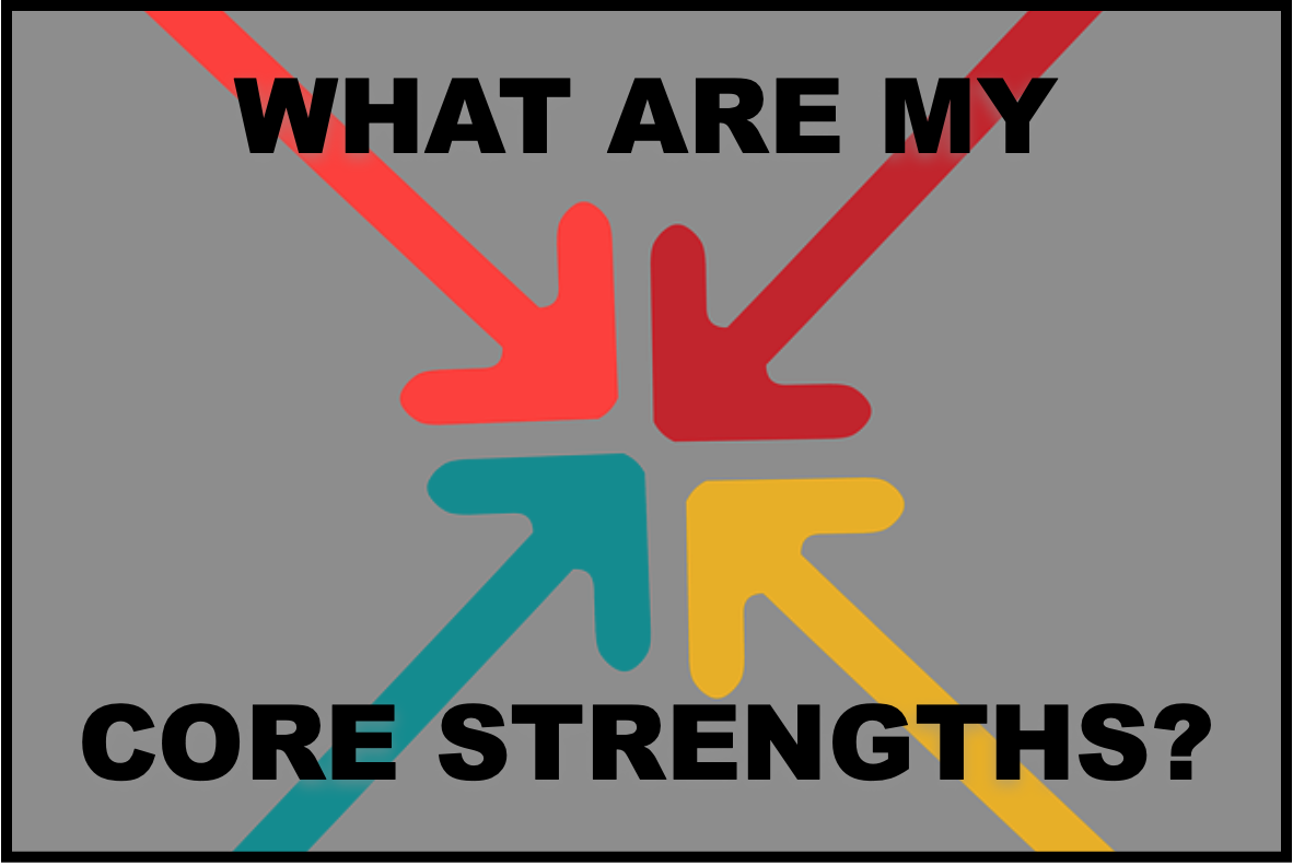 What Are My Core Strengths? - RayWLincoln.com