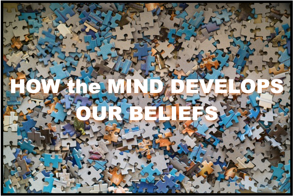 How the Mind Develops Our Beliefs - RayWLincoln.com